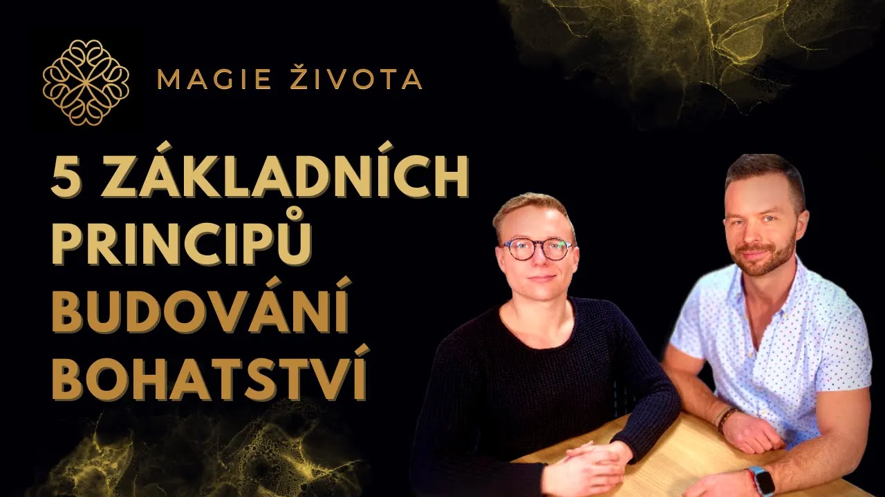 5 ZÁKLADNÍCH PRINCIPŮ BUDOVÁNÍ BOHATSTVÍ | PENÍZE A HOJNOST | INVESTICE ...